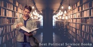 Best Political Science Books for Students & Researchers