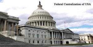 Federal Centralization in the U.S.: Power and Governance