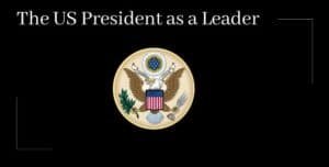 The US President as a Leader - Political Systems - Political Science