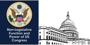 Non-Legislative Powers of the US Congress Explained