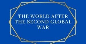 The World After the Second Global War - International Relations