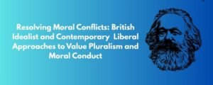 Resolving Moral Conflicts: British Idealist and Contemporary Liberal ...